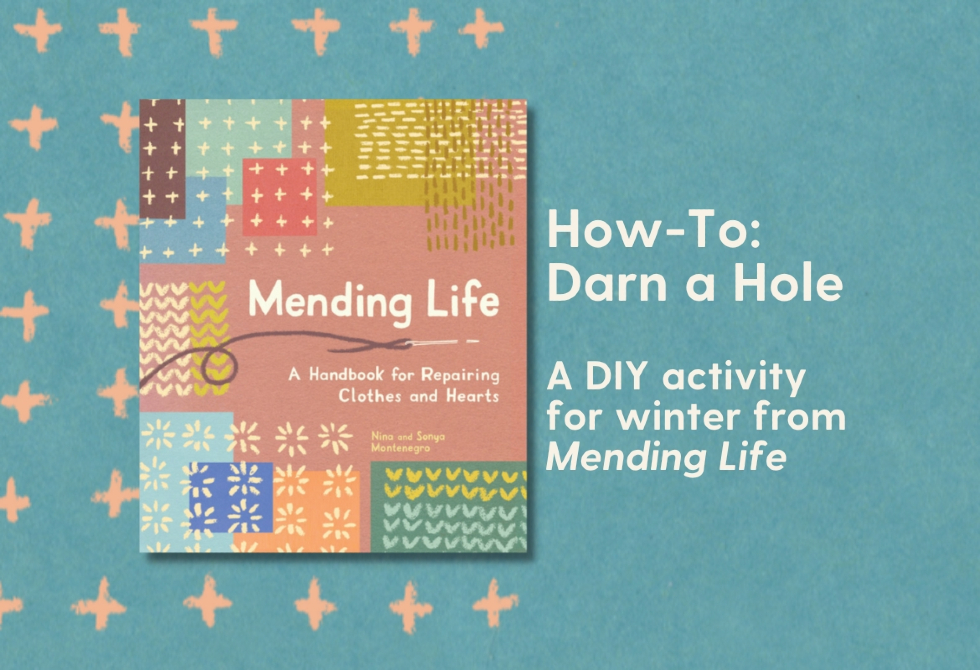 Winter DIY: Mending Life's Plain Weave Darning - Sasquatch Books